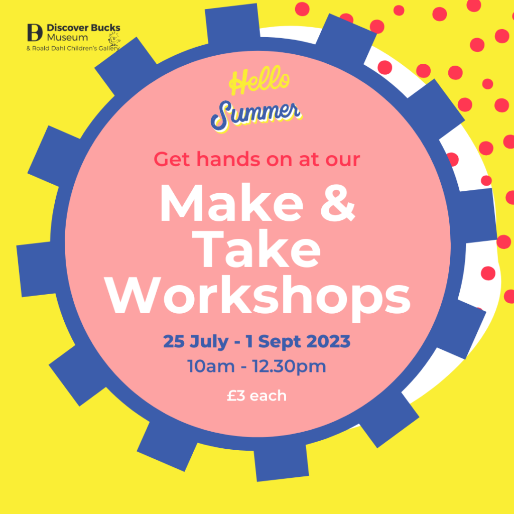 Make & Take Workshops at Discover Bucks Museum | Visit Aylesbury